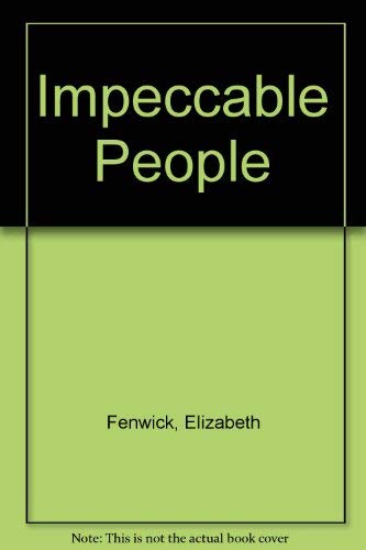 Impeccable people: Fenwick, Elizabeth: 9780575007475: Amazon.com: Books
