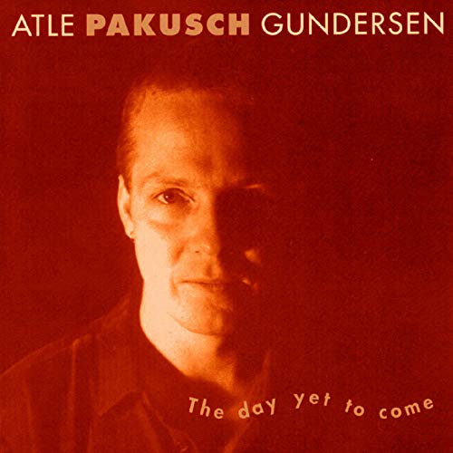 Amazon.co.jp: The Day yet to Come : Atle Pakusch Gundersen: デジタルミュージック