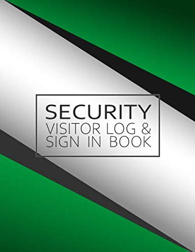 Security Log Book: Security Visitor Log and Sign In Book Logbook For ...