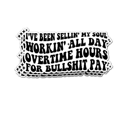 Amazon.com: Workin All Day Overtime Hours Sticker Rich Men North of ...