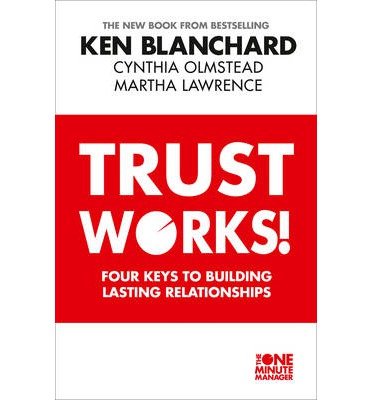 [(Trust Works: Four Keys to Building Lasting Relationships )] [Author ...