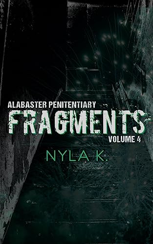 Fragments (Alabaster Penitentiary Book 4) eBook : K, Nyla: Amazon.ca: Kindle Store