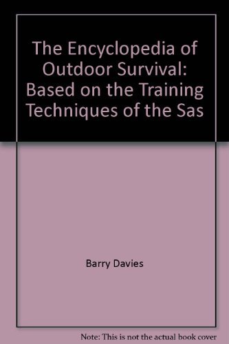 The Encyclopedia of Outdoor Survival: Based on the Training Techniques ...
