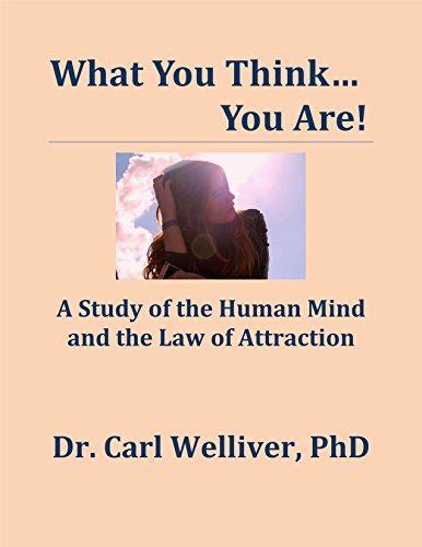 What You Think...You Are!: A Study of the Human Mind and The Law of ...