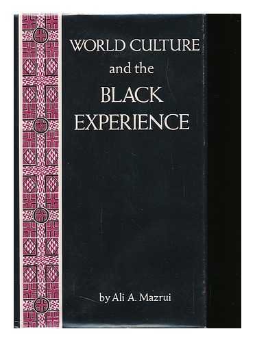 World culture and the Black experience [by] Ali A. Mazrui: Ali A. Mazrui: Amazon.com: Books