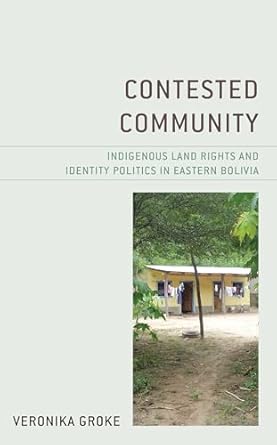 Amazon.com: Contested Community: Indigenous Land Rights and Identity ...