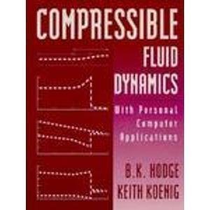 Compressible Fluid Dynamics: With Personal Computer Applications/Book ...