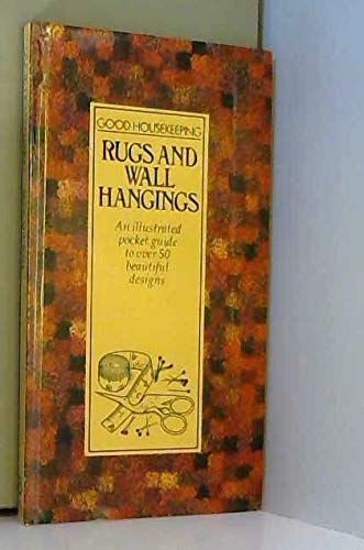 Good Housekeeping Rugs and Wall Hangings: An Illustrated Pocket Guide ...