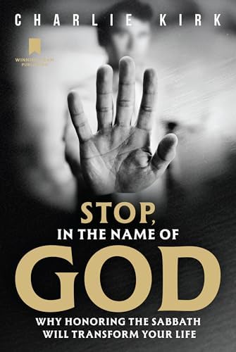 Stop, in the Name of God: Why Honoring the Sabbath Will Transform Your ...