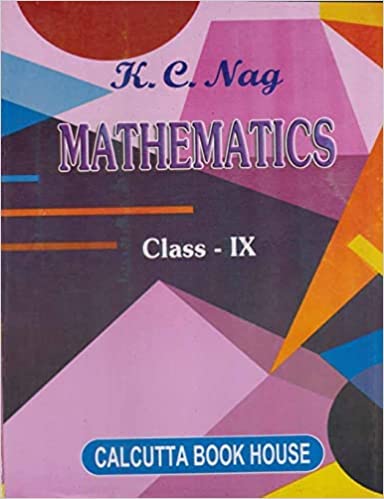 MATHEMATICS - 2023, FOR CLASS - 9, BY K. C. NAG : K. C. NAG: Amazon.in ...