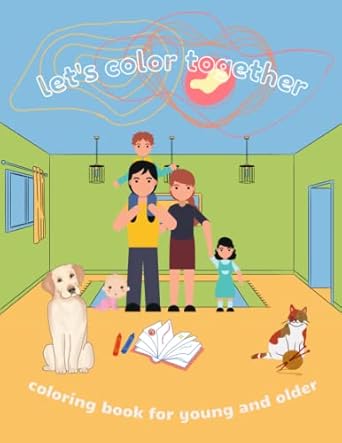 Let's Color Together - Coloring Book for Young and Older: Fun Easy and ...