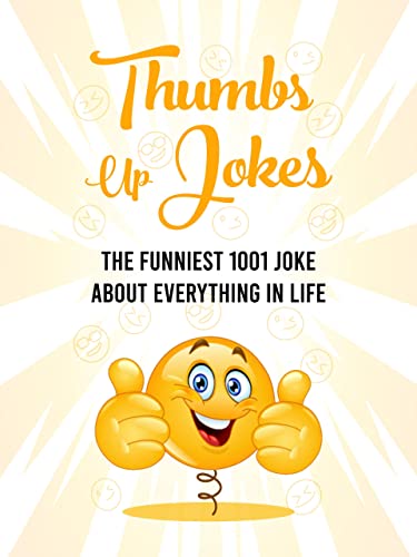 Thumbs Up Jokes: The funniest 1001 joke about everything in life eBook ...