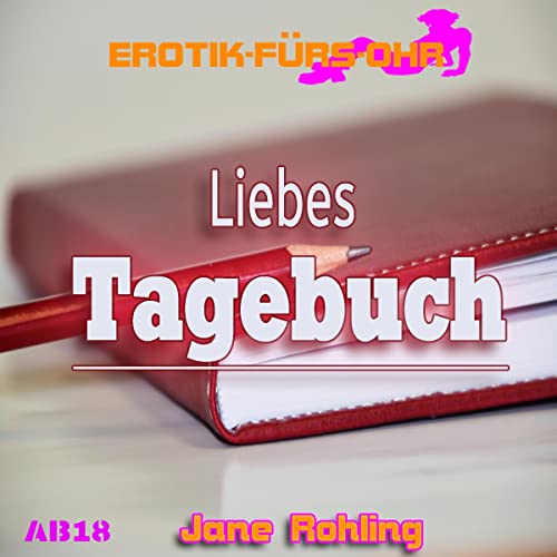 Amazon.com: Liebes Tagebuch...: Erotik für's Ohr (Audible Audio Edition ...