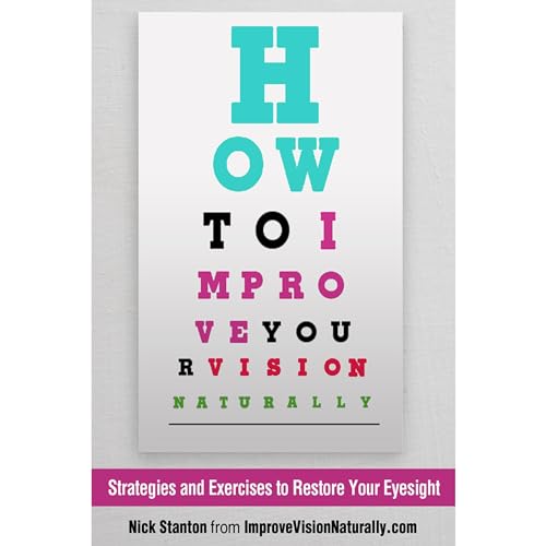 Amazon.com: How To Improve Your Vision Naturally: Strategies and ...