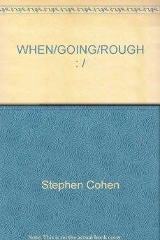 When/going/rough: /: Cohen, Stephen: 9780553264029: Amazon.com: Books