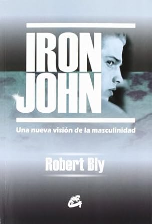 Amazon.com: Iron John: Una nueva visión de la masculinidad (Spanish ...