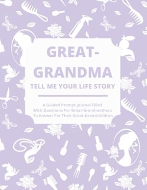 Tell Me Your Life Story, Grandma: A Grandmother’s Guided Journal and ...