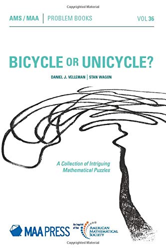 Bicycle or Unicycle?: A Collection of Intriguing Mathematical Puzzles ...