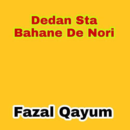 Play Dedan Sta Bahane De Nori by Fazal Qayum on Amazon Music