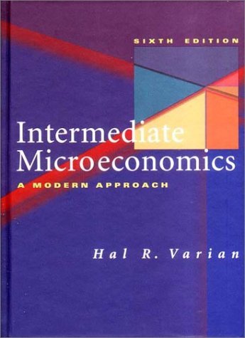 Intermediate Microeconomics: A Modern Approach Sixth Edition: Hal R ...