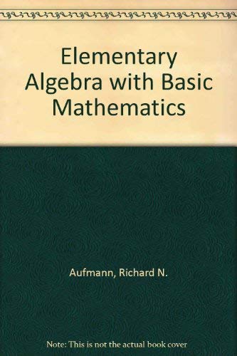 Elementary Algebra: With Basic Mathematics: Aufmann, Richard N ...