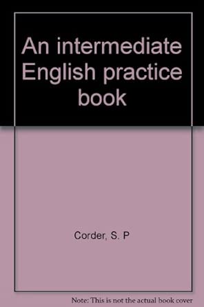 An intermediate English practice book: S. P Corder: Amazon.com: Books