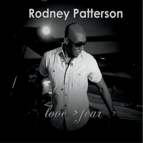 Amazon.com: Love > Fear : Rodney Patterson: Digital Music