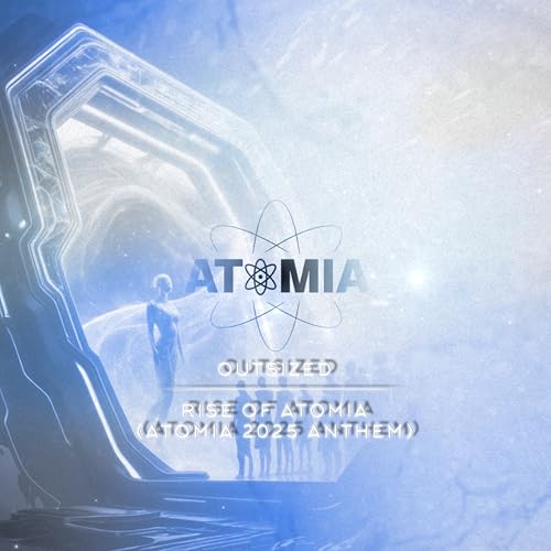Play Rise Of Atomia (Atomia 2025 Anthem) by Outsized on Amazon Music