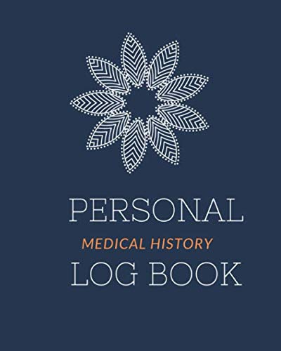 Personal Medical History Log Book: Medical Journal Organizer And ...