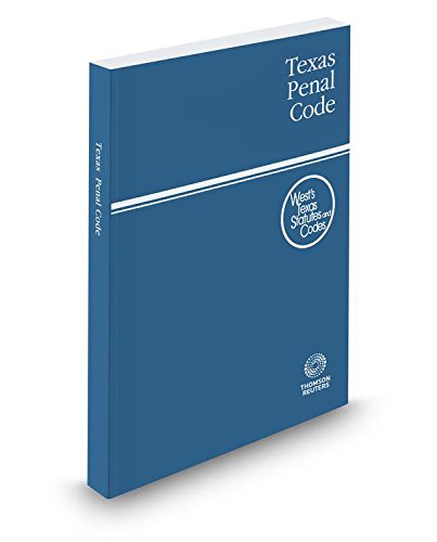 Texas Penal Code, 2016 ed. (West's® Texas Statutes and Codes): Thomson ...
