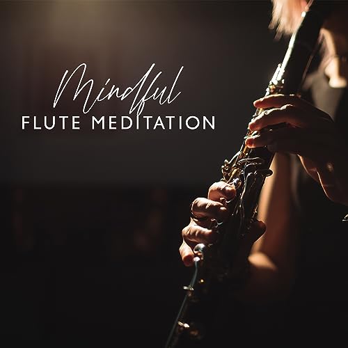 Play Mindful Flute Meditation: Quiet Down and Meditate with Pure Flute ...