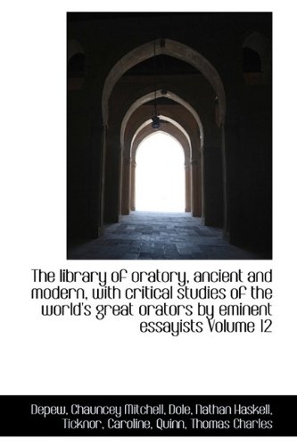 The library of oratory, ancient and modern, with critical studies of ...