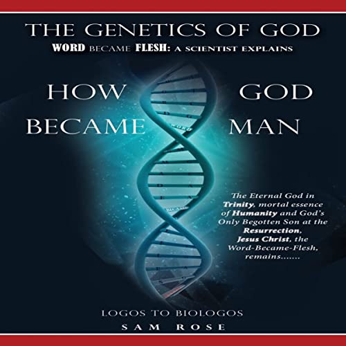 Amazon.com: The Genetics of God: Word Became Flesh: A Scientist ...