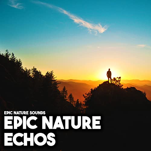 Epic Nature Echos von Epic Nature Sounds bei Amazon Music - Amazon.de
