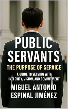 PUBLIC SERVANTS: The Purpose of Service: A Guide to Serving with ...