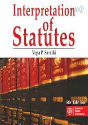 Buy Interpretation of Statutes by Vepa P. Sarathi, 5th Edition, Eastern ...