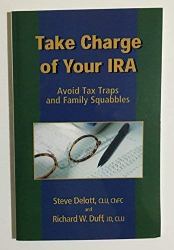 Take Charge of Your IRA Avoid Tax Traps and Family Squabbles: Steve ...