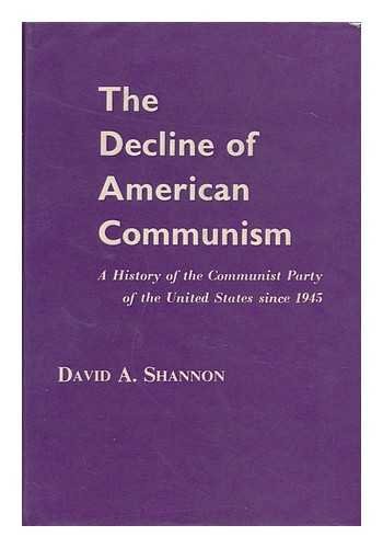 Amazon | The Decline of American Communism: A History of the Communist ...