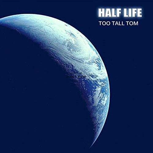 Amazon.com: Half Life [Explicit] : Too Tall Tom: Digital Music