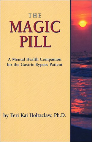 The Magic Pill: A Mental Health Companion for the Gastric Bypass ...