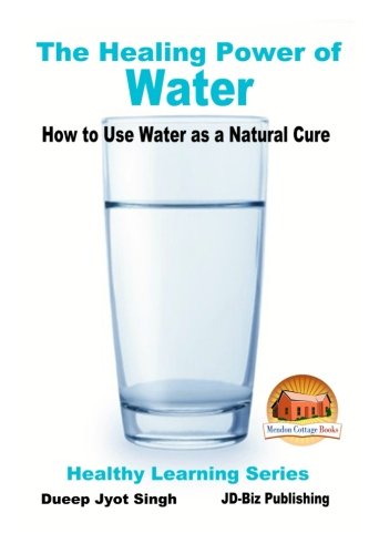 Buy The Healing Power of Water - How to Use Water as a Natural Cure ...