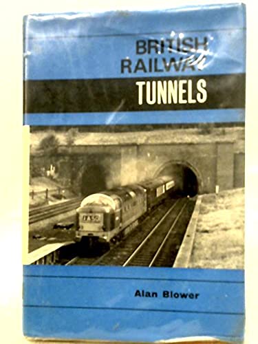 British Railways Tunnels: Alan Blower: Amazon.com: Books