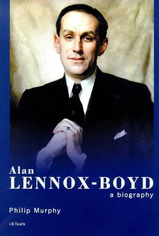 Alan Lennox Boyd: A Biography: Amazon.co.uk: Murphy, Philip ...