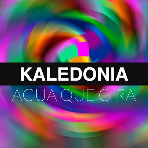 Play Agua Que Gira by Kaledonia on Amazon Music