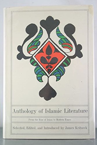 Anthology of Islamic Literature. From the rise of Islam to modern times ...