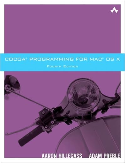 Cocoa Programming for Mac OS X: Hillegass, Aaron, Preble, Adam: 9780321774088: Amazon.com: Books
