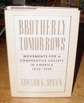 Brotherly Tomorrows: Movements for a Cooperative Society in America ...