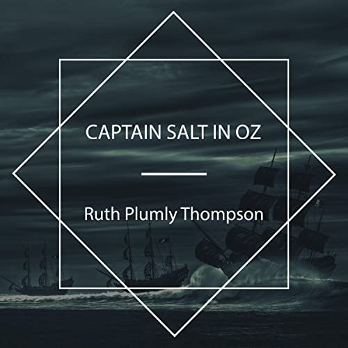 Amazon.com: Captain Salt in Oz (Audible Audio Edition): Ruth Plumly ...
