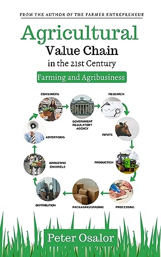 Agricultural Value Chain In The 21st Century: Farming and Agribusiness ...