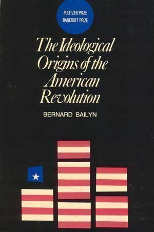 The Ideological Origins of the American Revolution: Bailyn, Bernard ...